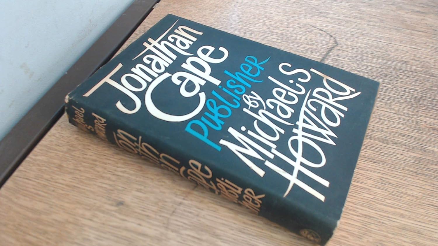 Jonathan Cape, publisher: Herbert Jonathan Cape, G. Wren Howard: Howard ...