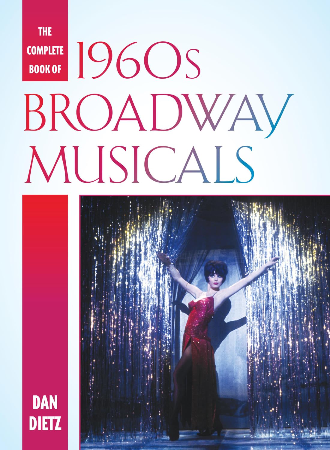 The Complete Book of 1960s Broadway Musicals: Dietz, Dan: 9781442230712 ...