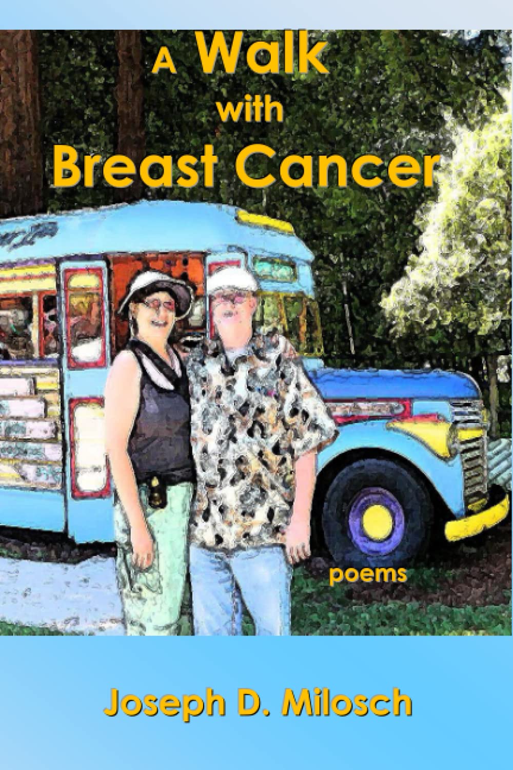 A Walk with Breast Cancer: Milosch, Joseph D.: 9781735055671: Amazon ...