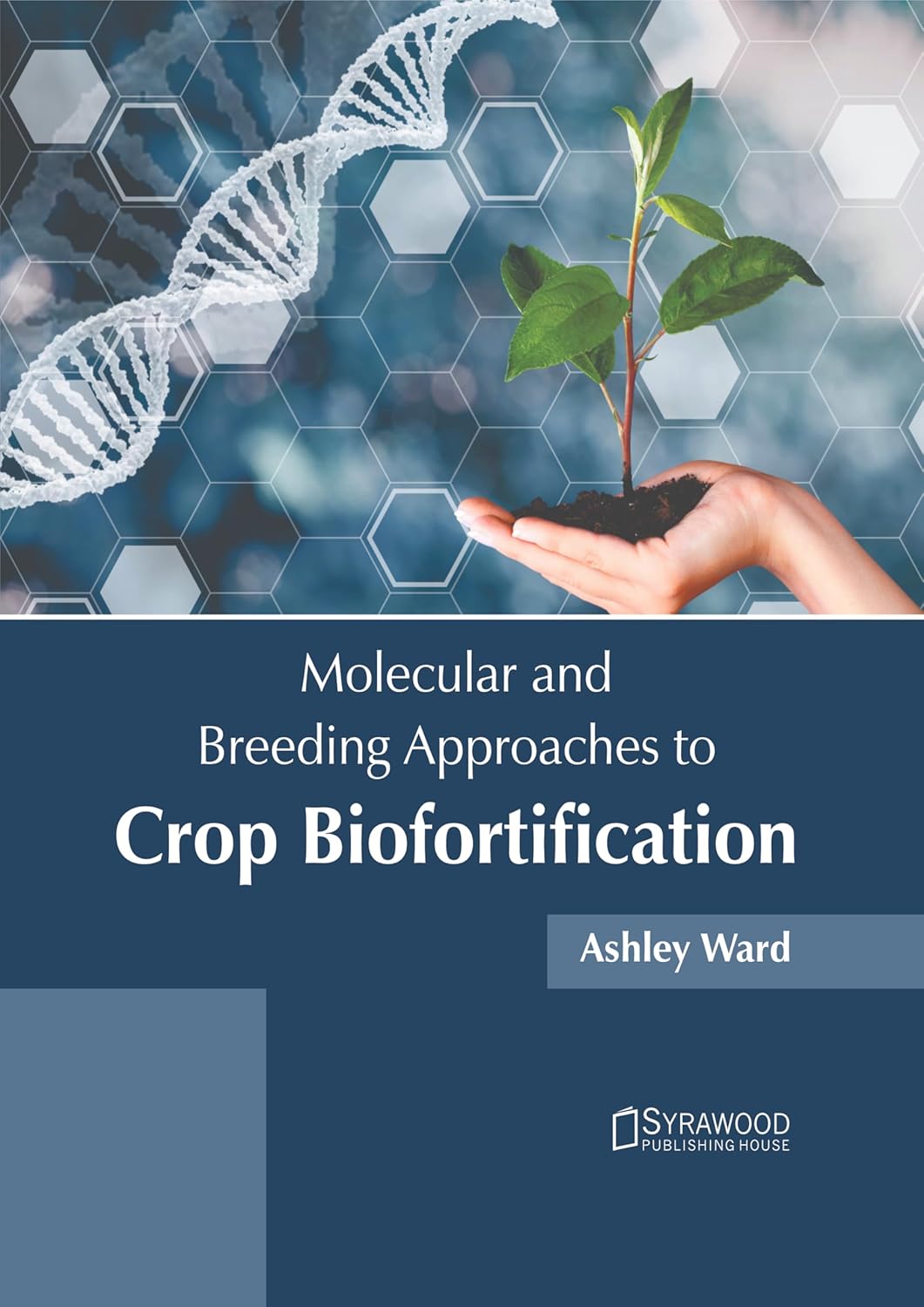 Molecular and Breeding Approaches to Crop Biofortification: Ward ...