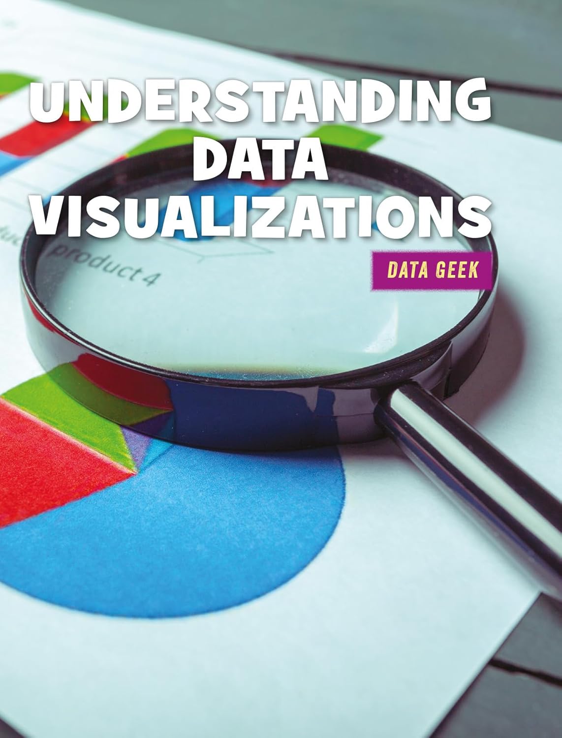 Reading Data Visualizations (21st Century Skills Library: Data Geek ...