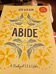 Abide - Bible Study Book with Video Access: A Study of 1, 2, and 3 John ...