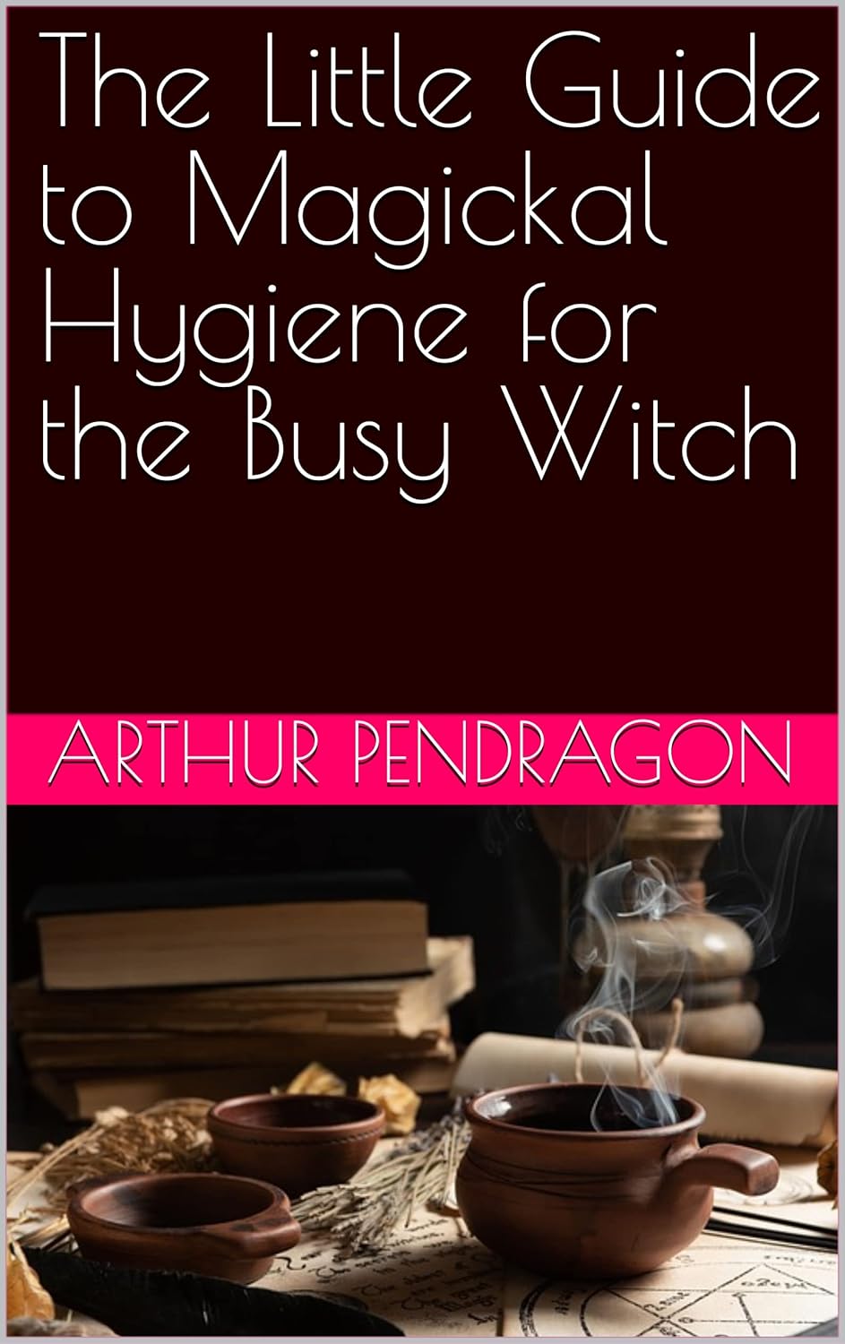 Amazon.com: The Little Guide to Magickal Hygiene for the Busy Witch ...