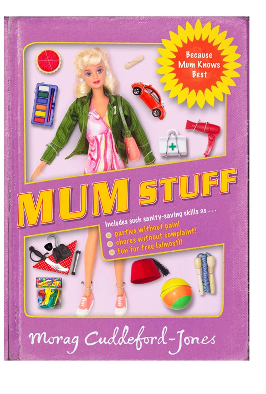 Mum Stuff: Because Mum Knows Best: Amazon.co.uk: Cuddeford-Jones, Morag ...