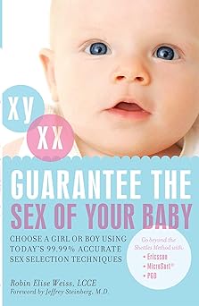 Guarantee the Sex of Your Baby: Choose a Girl or Boy Using Today's 99.9 ...
