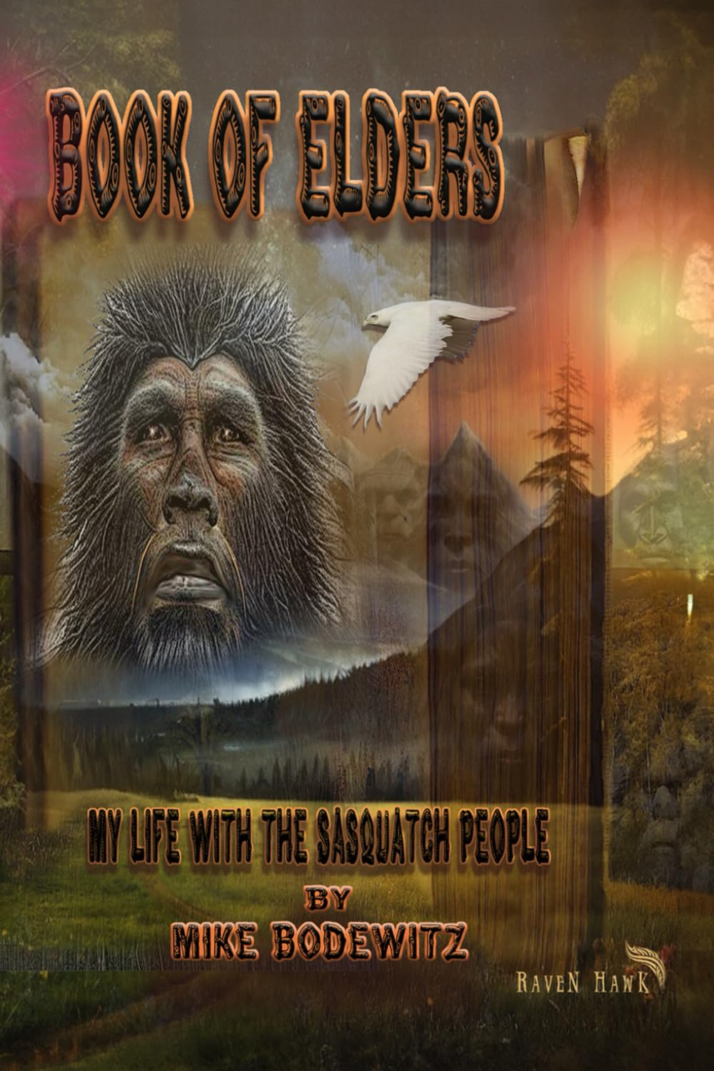 Amazon.com: Book of Elders: My life with the Sasquatch People: 9798332349591: Bodewitz, Michael ...