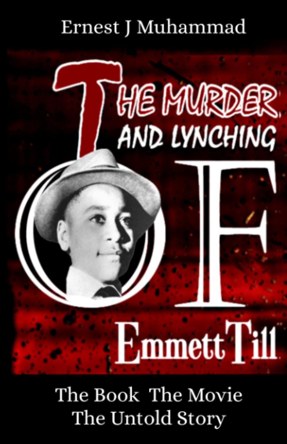 The Murder And Lynching Of Emmett Till: The Book The Movie The Untold ...