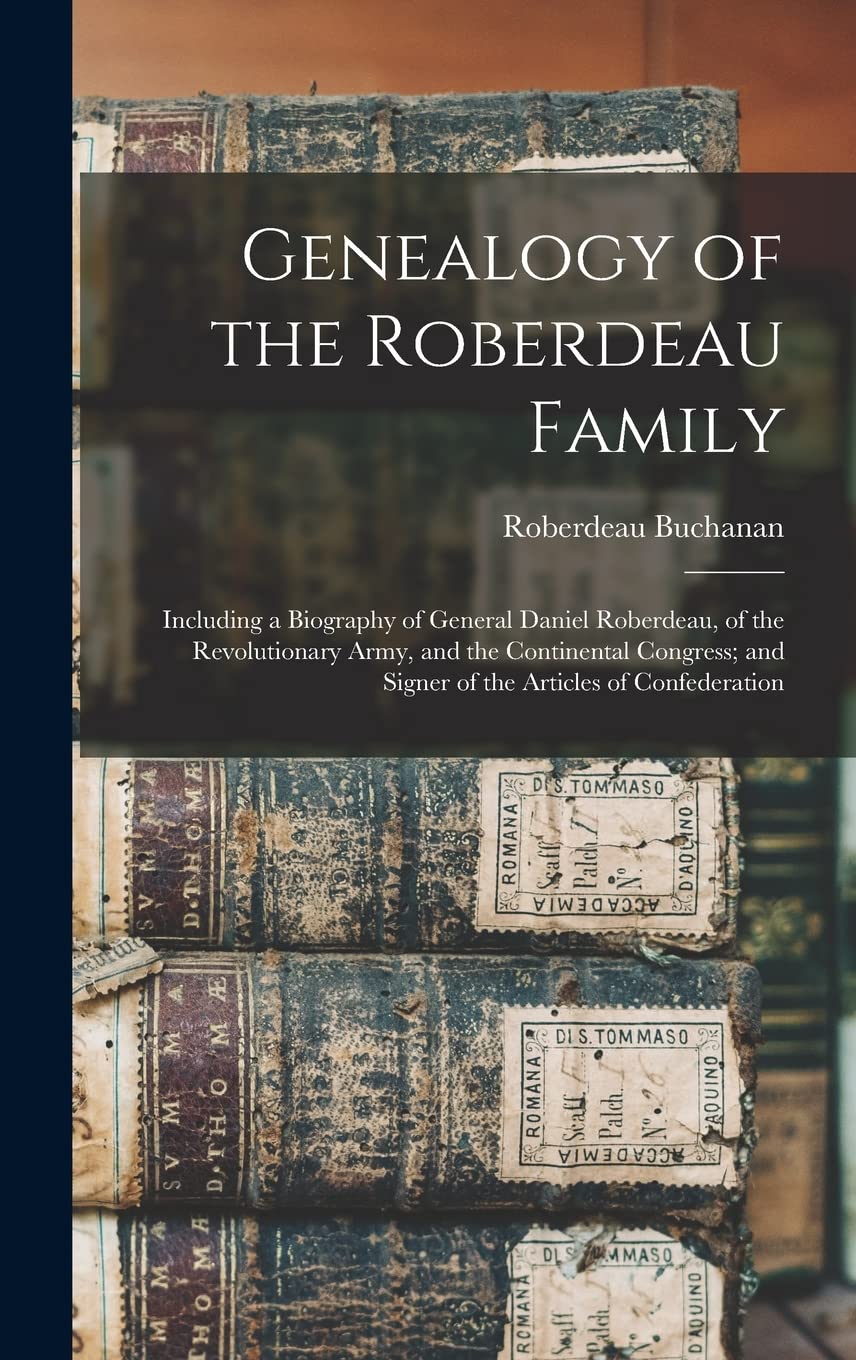 Buy Genealogy of the Roberdeau Family: Including a Biography of General ...