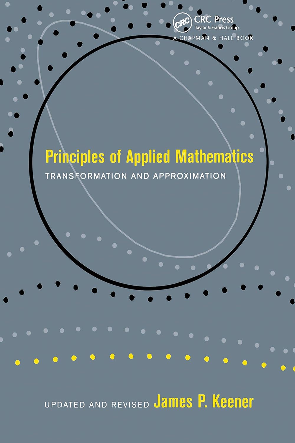 Principles Of Applied Mathematics: Transformation and Approximation ...