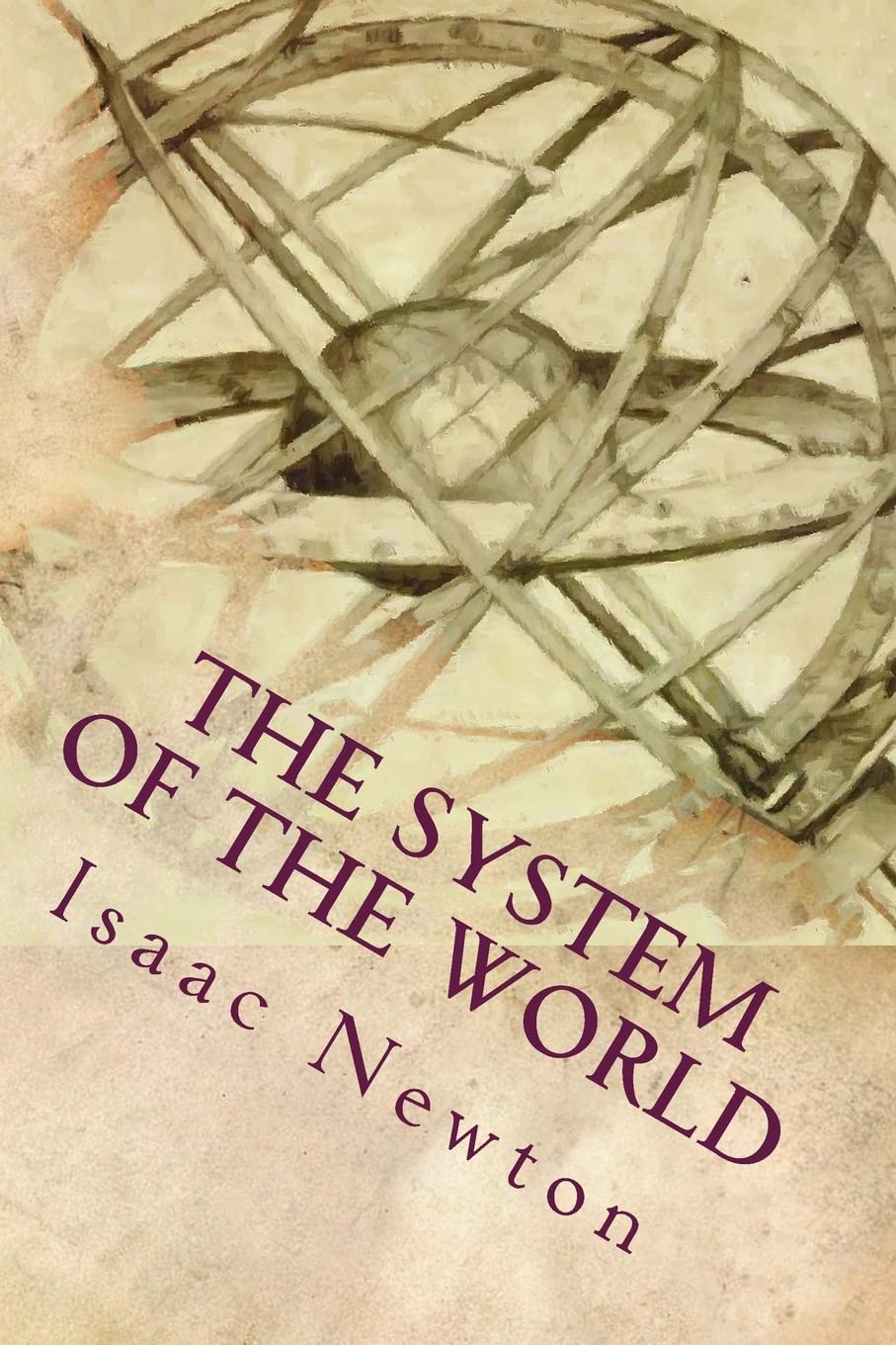 The System of the World: Newton, Isaac: 9781512181159: Amazon.com: Books