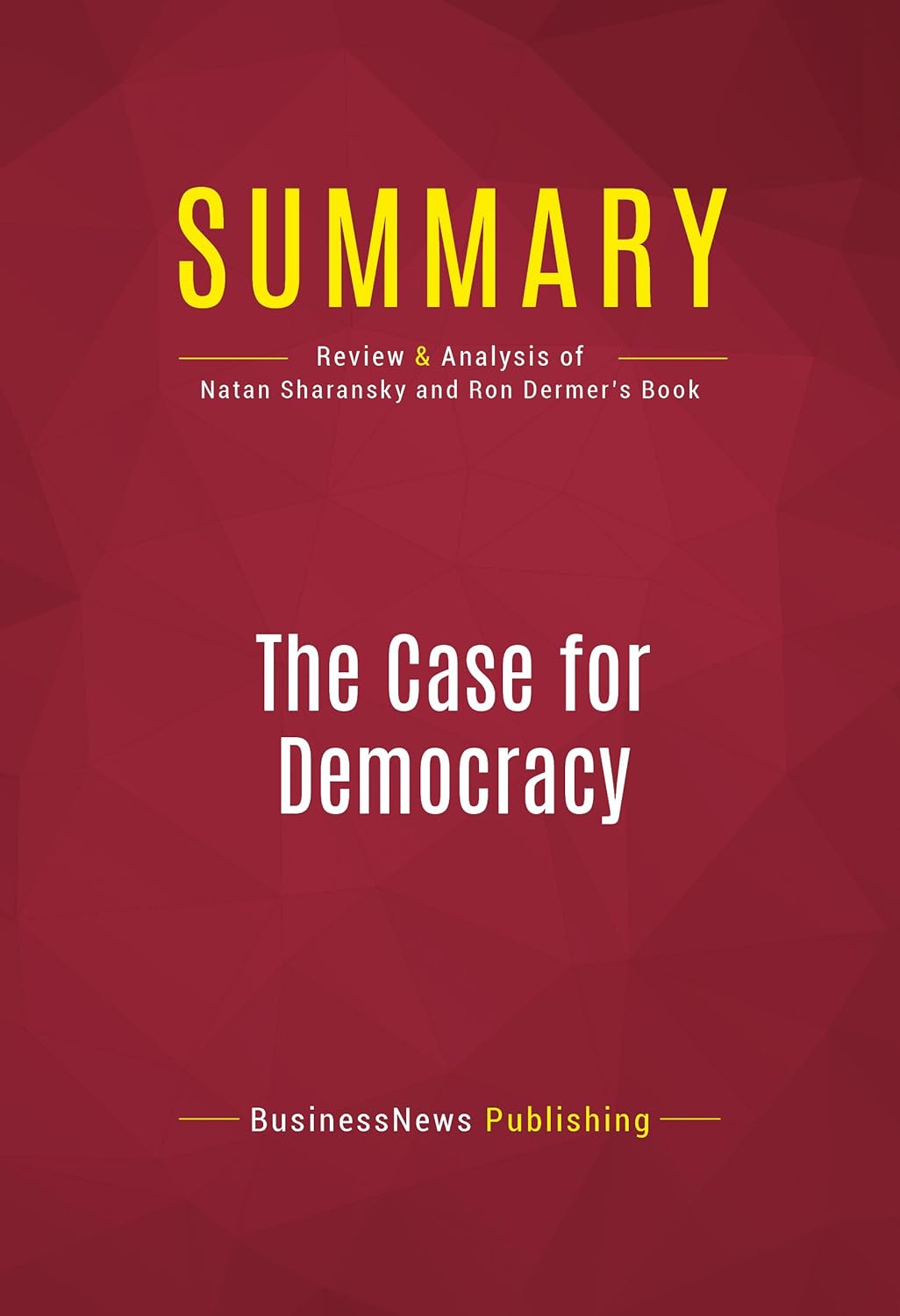 Summary: The Case for Democracy: Review and Analysis of Natan Sharansky ...