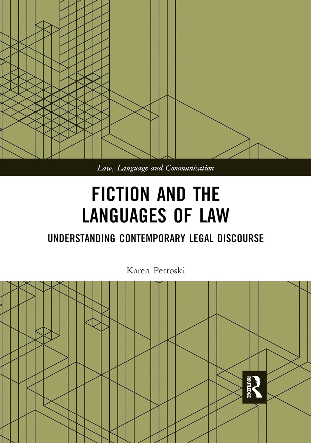 Fiction and the Languages of Law (Law, Language and Communication ...