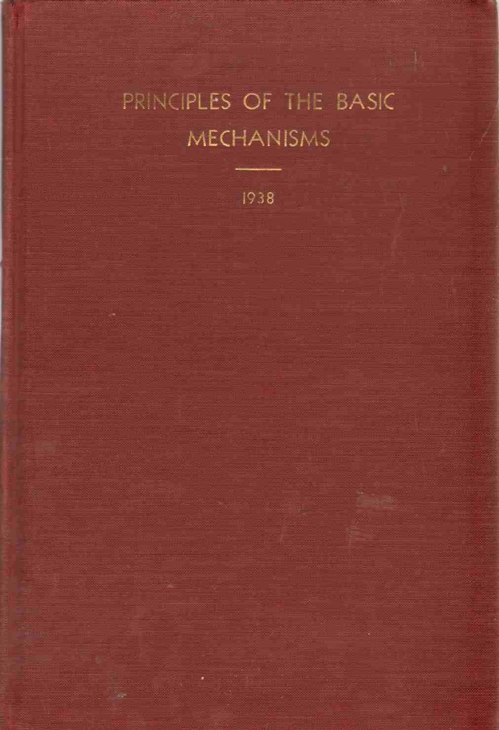 PRINCIPLES OF THE BASIC MECHANISMS An Elementry Textbook.: Department ...