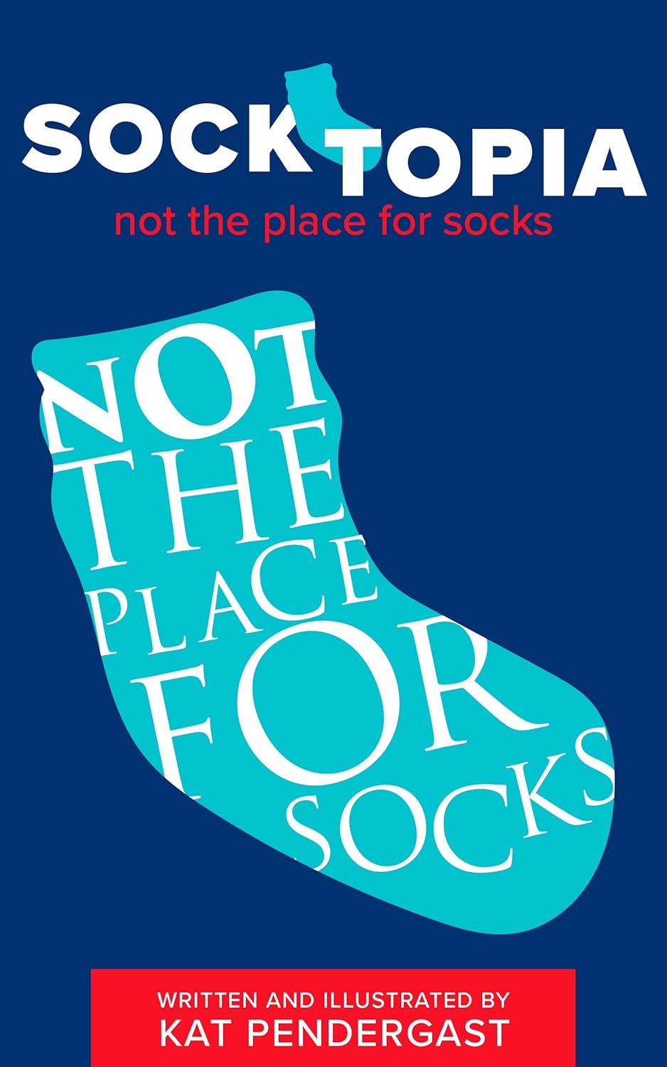 Socktopia: Not The Place For Socks - Kindle edition by Pendergast, Kat ...