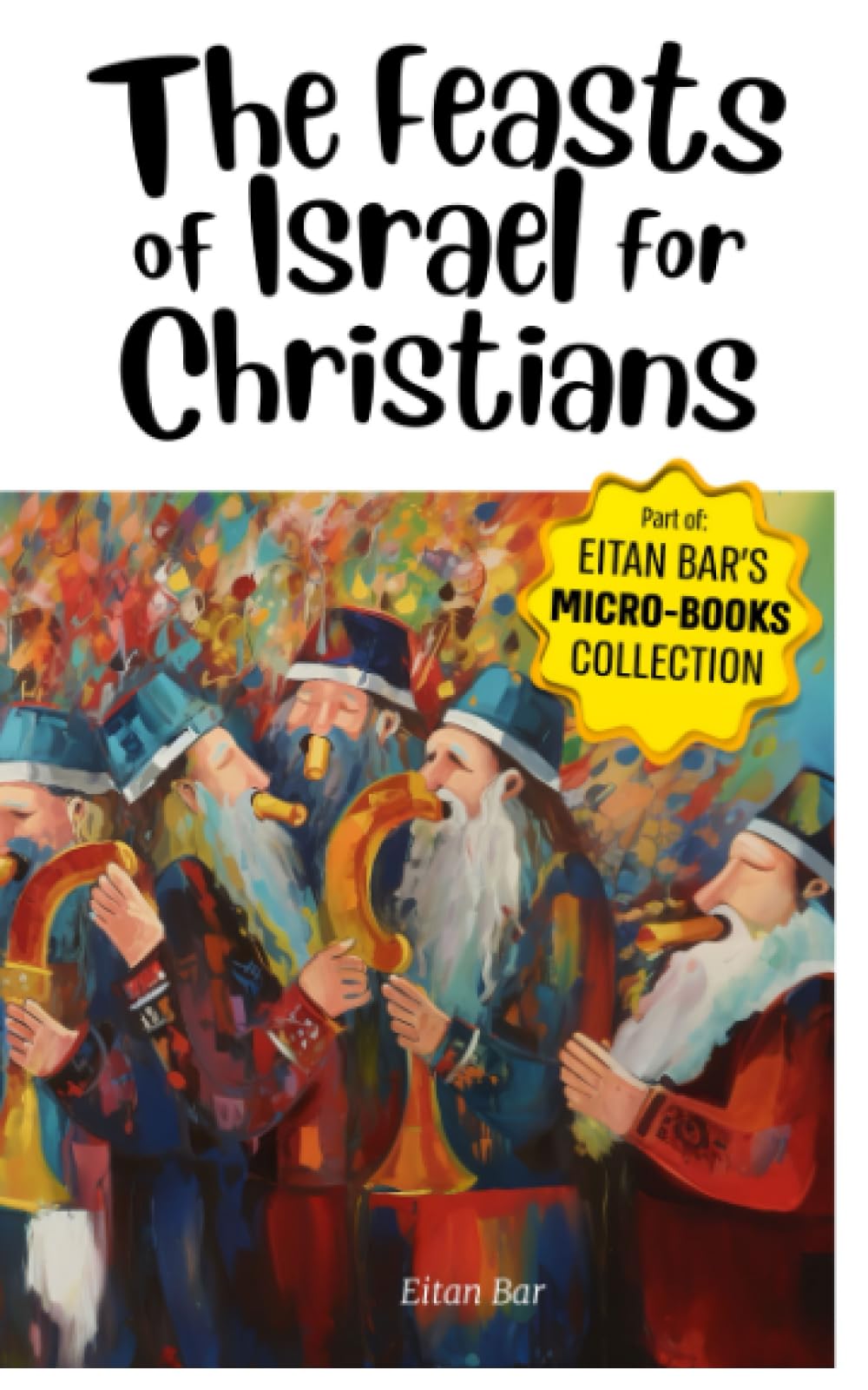 The Feasts Of Israel For Christians A Brief Overview Israels ...