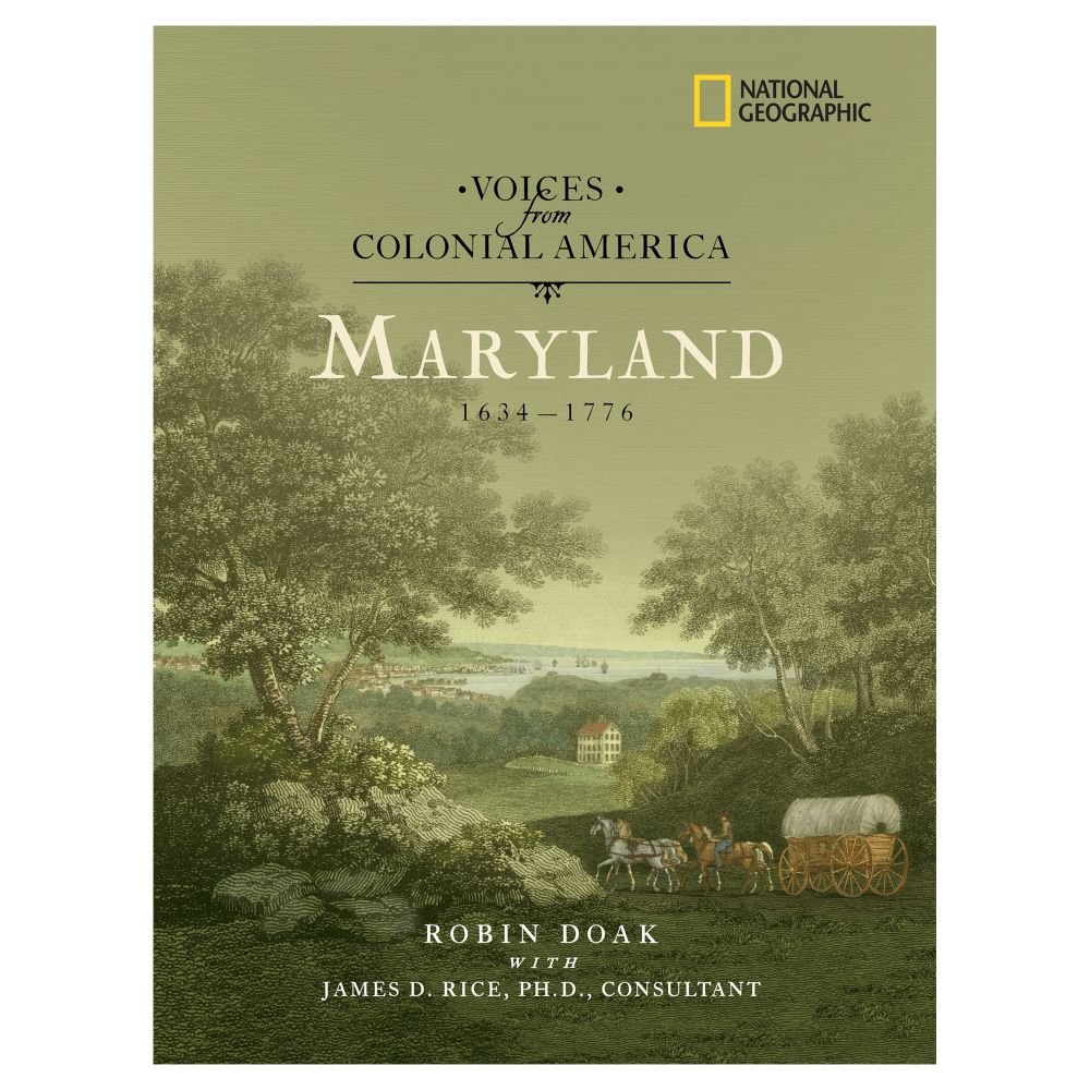 Voices from Colonial America: Maryland 1634-1776 (National Geographic ...