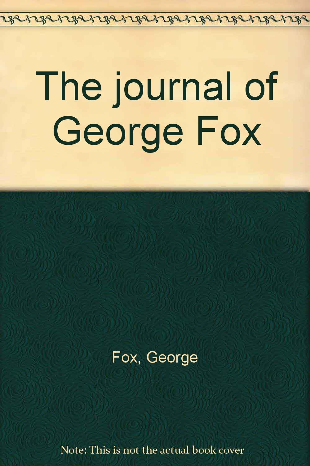 The journal of George Fox: Fox, George: 9780374928261: Amazon.com: Books