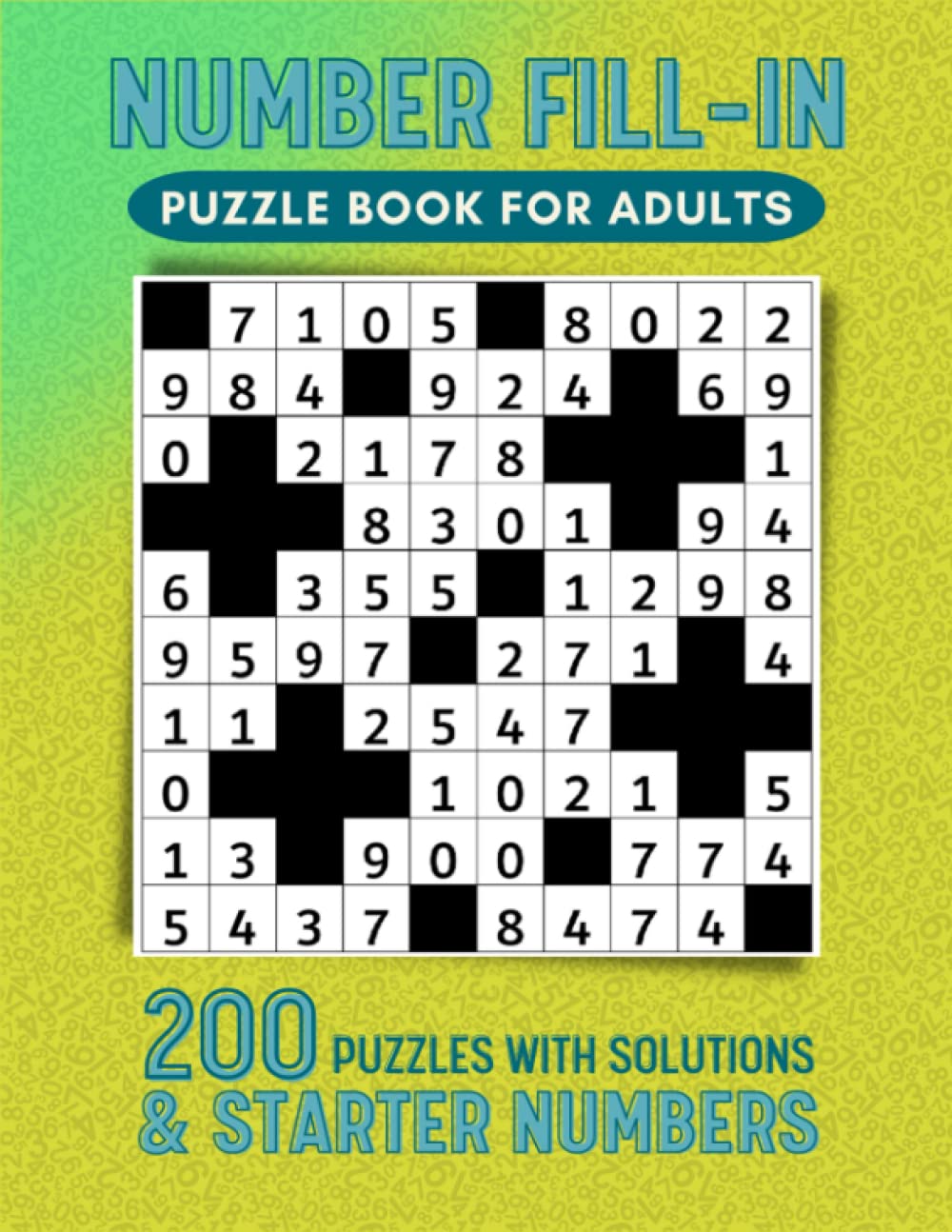 Number Fill in Puzzle Book For Adults: 200 Fill in Puzzles Book For ...