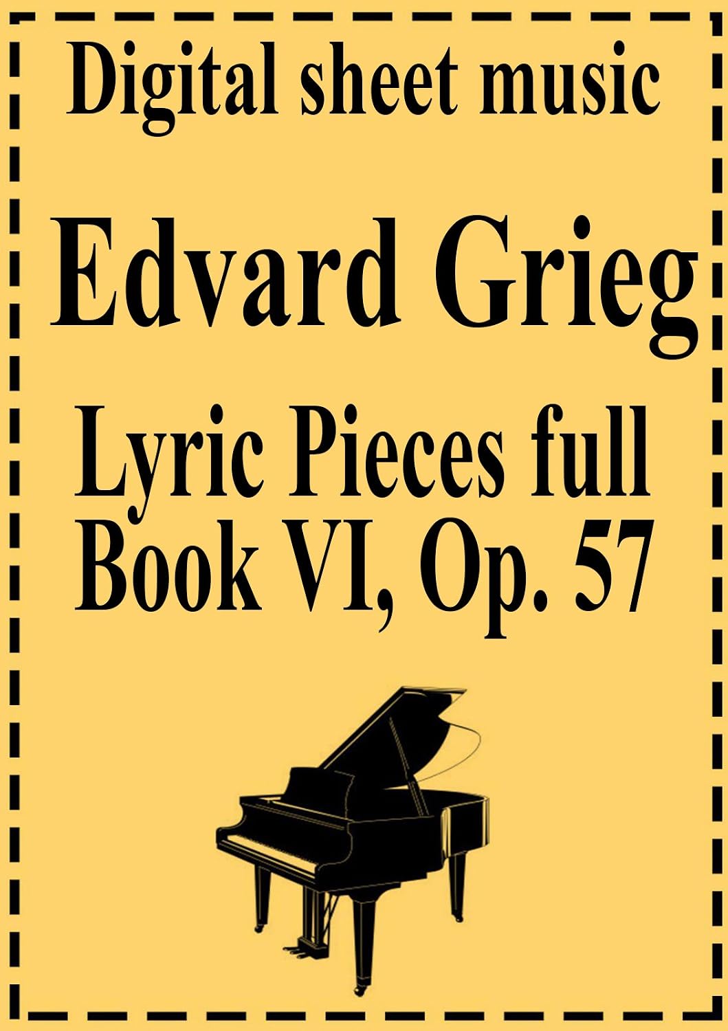 Lyric pieces - Complete Book VI, Op. 57 (Edvard Grieg Lyric pieces 6 ...