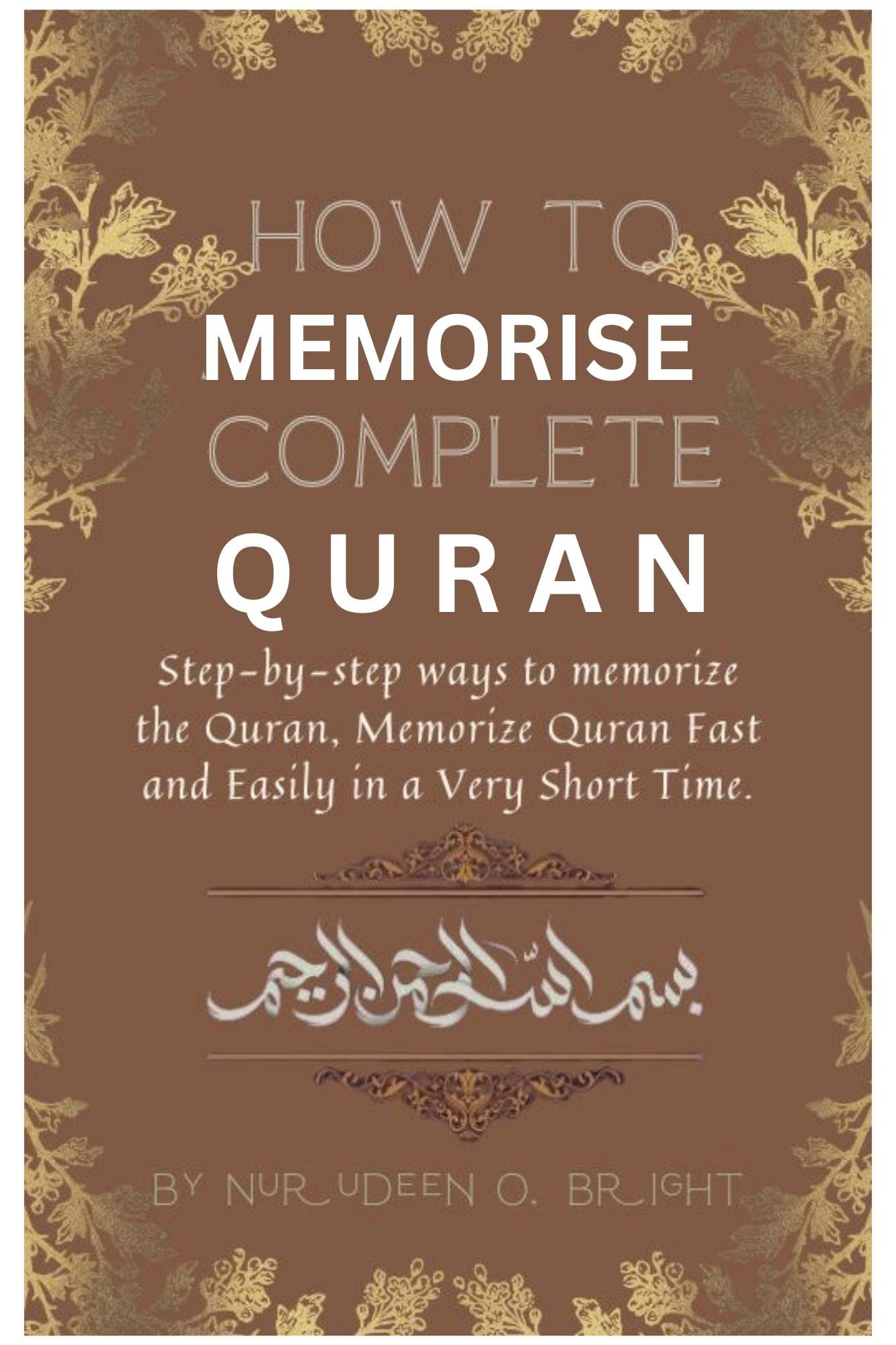 Buy How To Memorise Complete Quran Step by step Ways To Memorize The Buy How To Memorise Complete Quran Step by step Ways To Memorize The