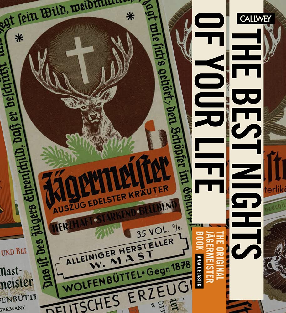 The Best Nights of Your Life: The Original Jagermeister Book: The ...