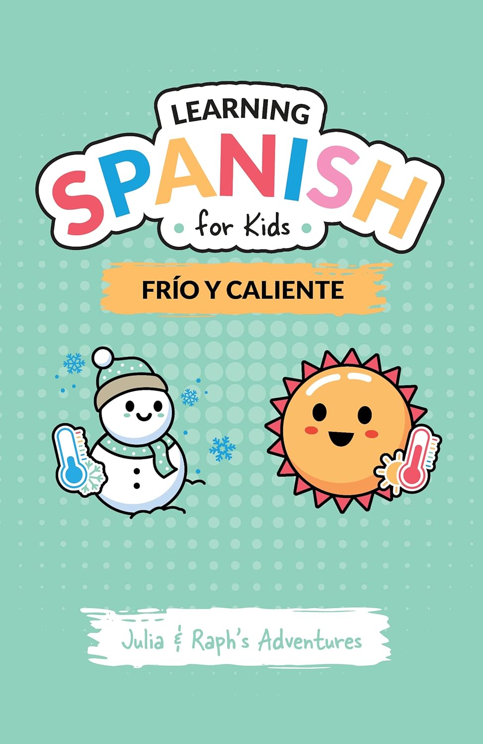Learning Spanish For Kids : Frio Y Caliente (Learn Spanish For Children ...