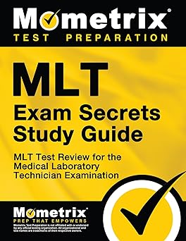 MLT Exam Secrets Study Guide: MLT Test Review for the Medical ...