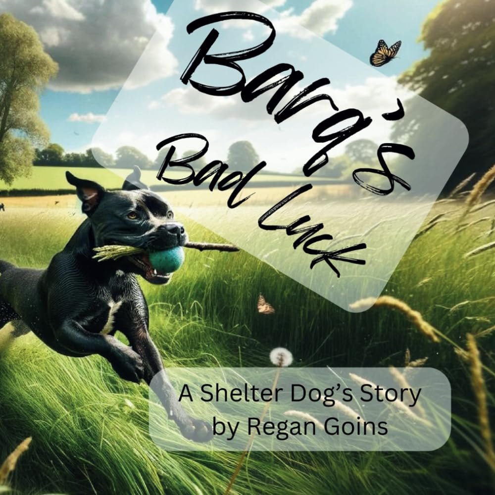 Barq's Bad Luck: A Shelter Dog's Story: Goins, Regan: 9798327055612 ...