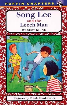 Song Lee and the Leech Man: Kline, Suzy, Remkiewicz, Frank ...