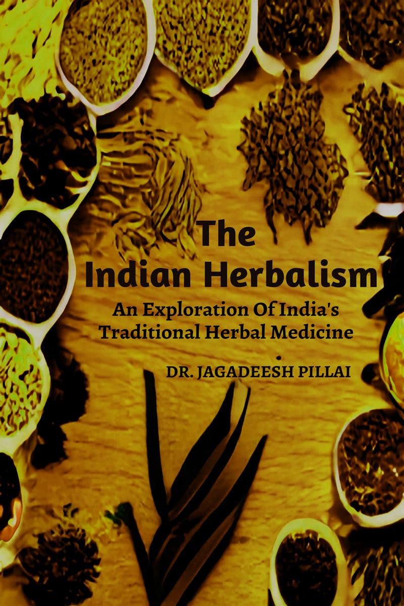 Buy The Indian Herbalism : An Exploration Of India's Traditional Herbal ...
