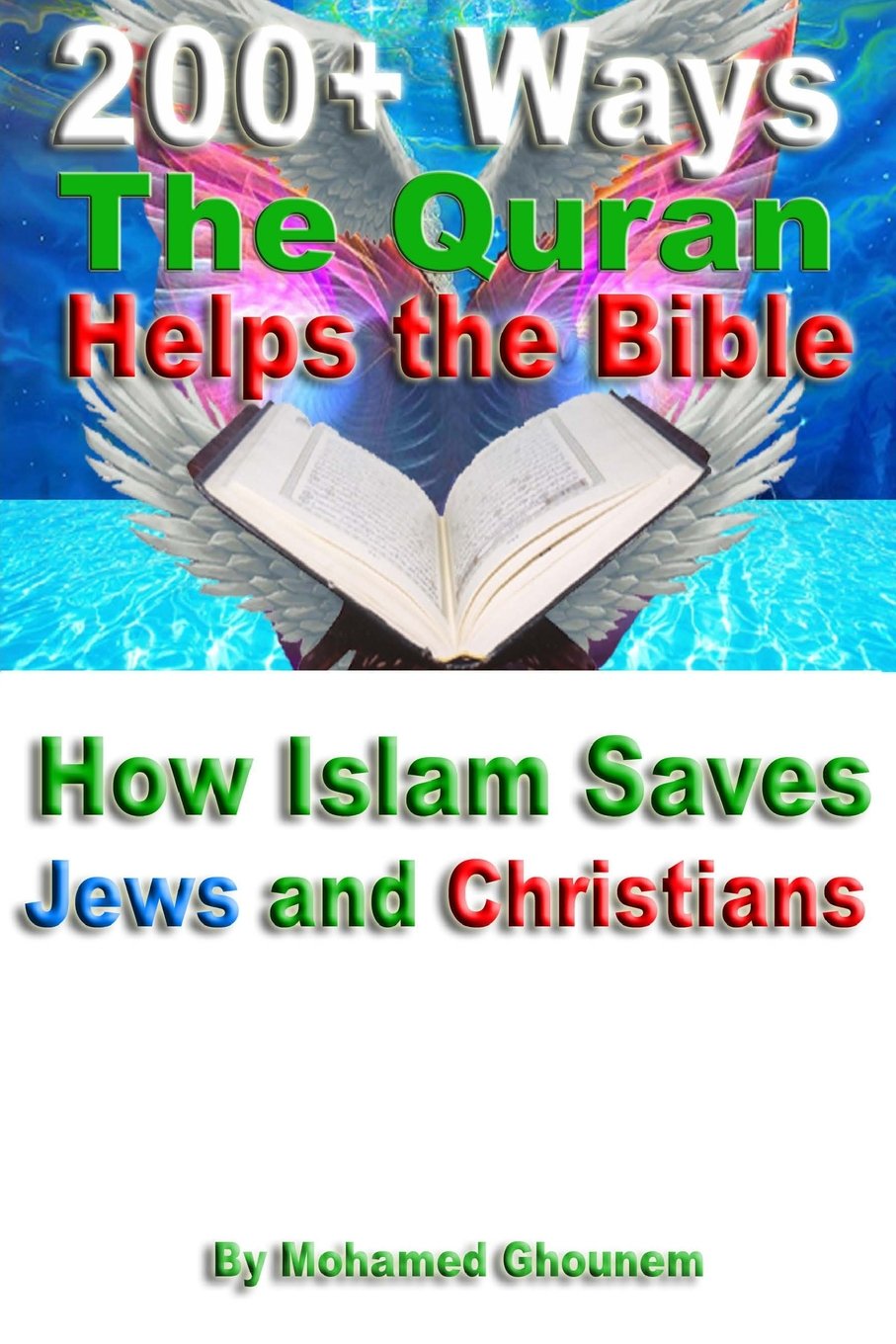 200+ Ways the Quran Helps the Bible: How Islam Saves Jews and ...