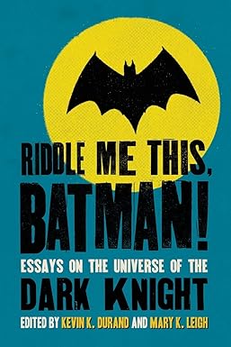 Amazon.com: Riddle Me This, Batman!: Essays on the Universe of the Dark ...