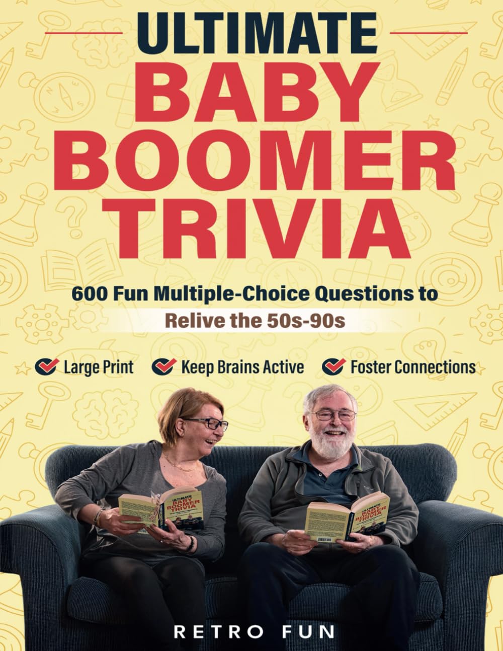 Ultimate Baby Boomer Trivia: 600 Fun Multiple-Choice Questions to Help You Relive the 50s-90s. A ...