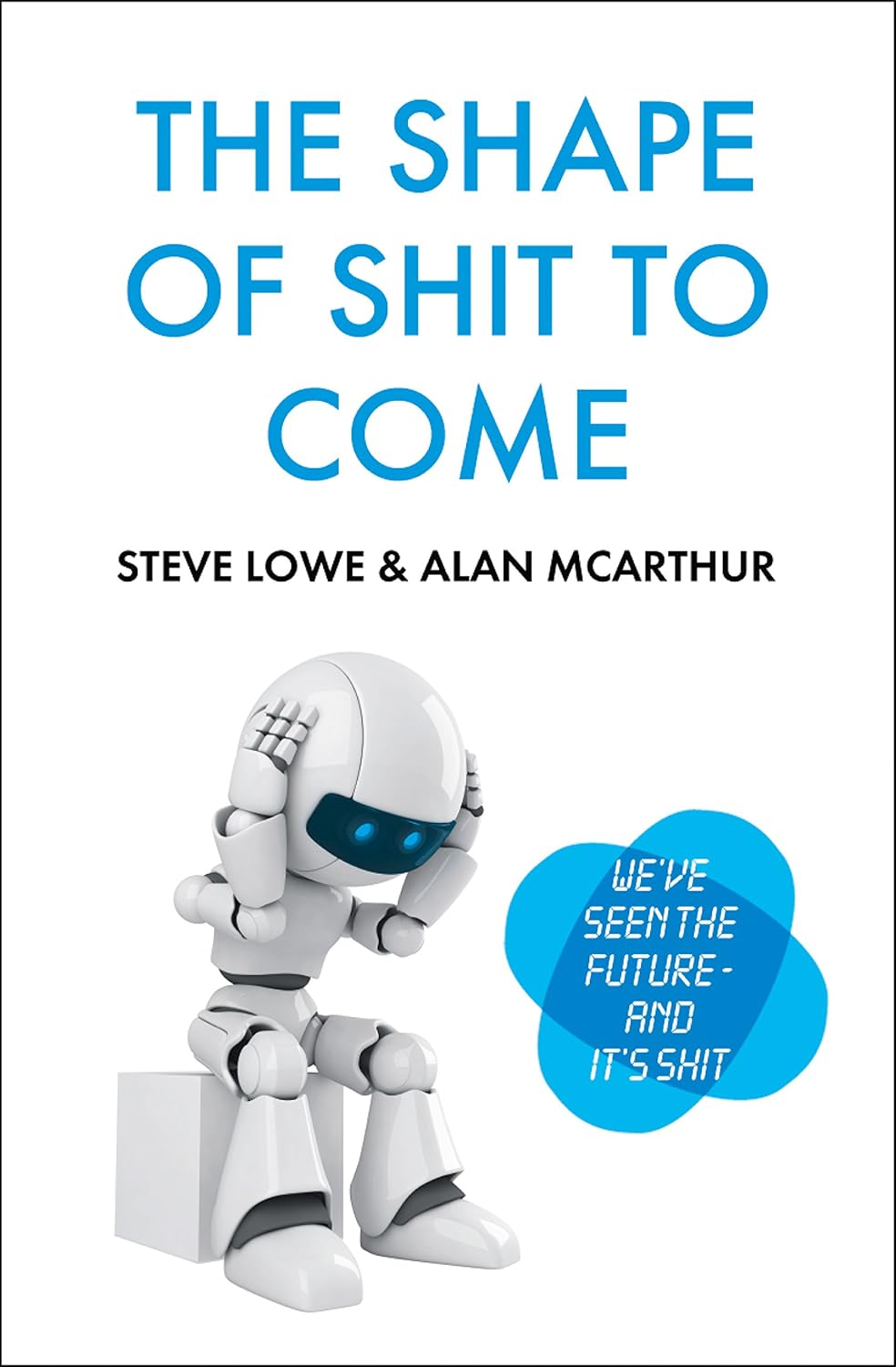 Amazon.com: The Shape of Shit to Come eBook : McArthur, Alan, Lowe ...