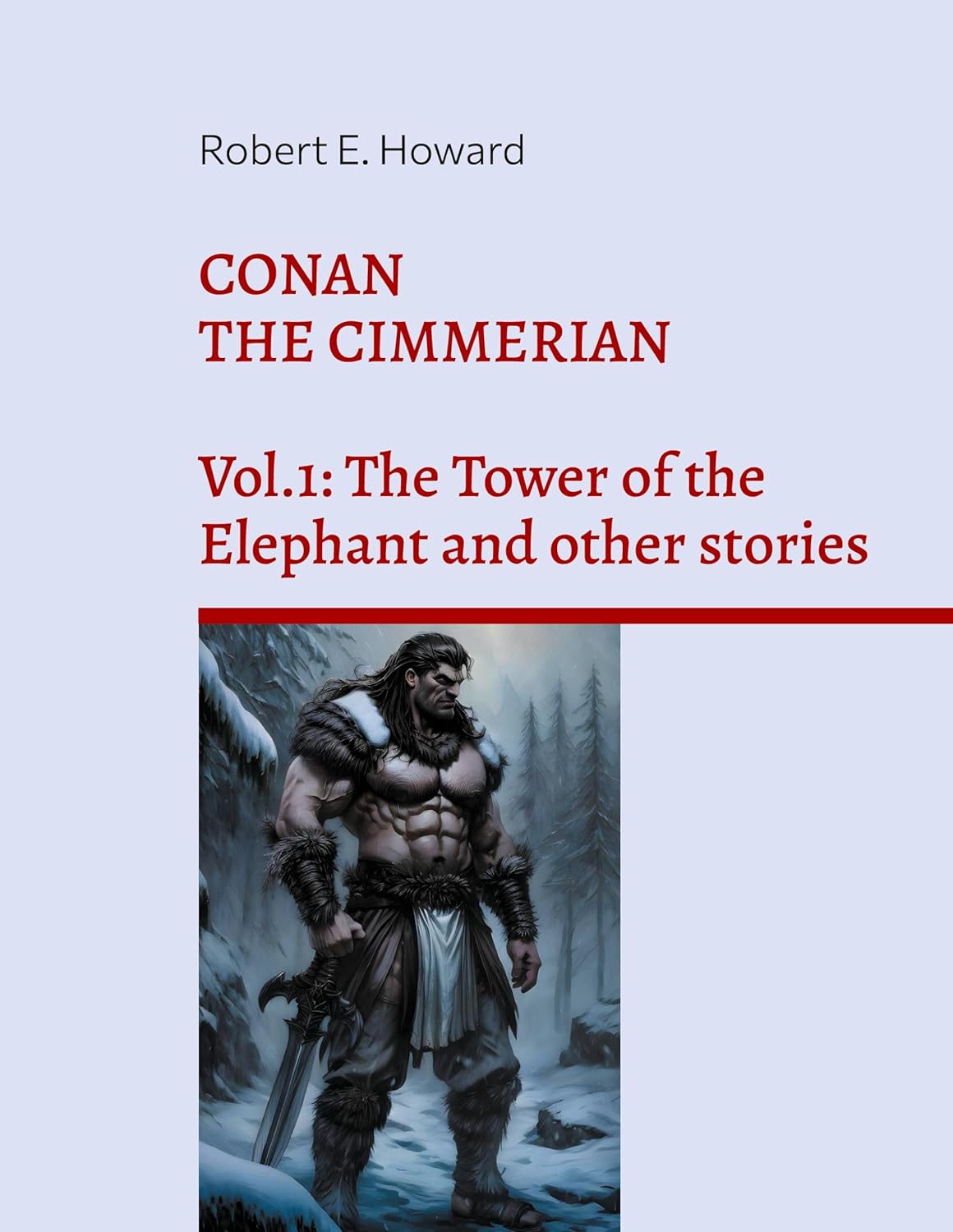 Conan the Cimmerian: Vol.1: The Tower of the Elephant and other stories ...
