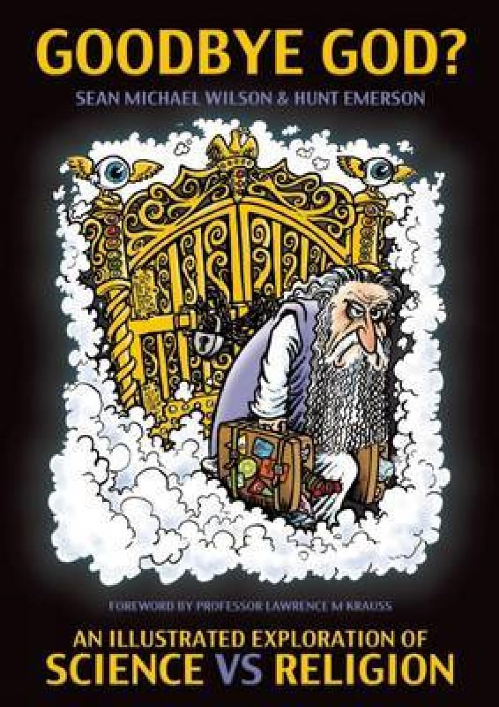 Goodbye God?: An Illustrated Exploration of Science Vs. Religion ...