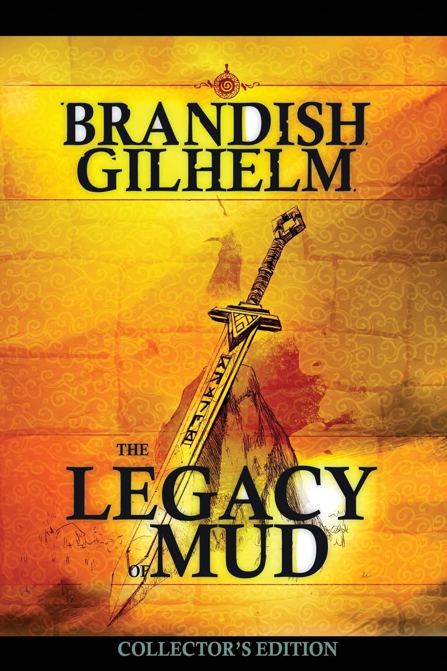The Legacy of Mud: Collector's Edition: Gilhelm, Brandish ...