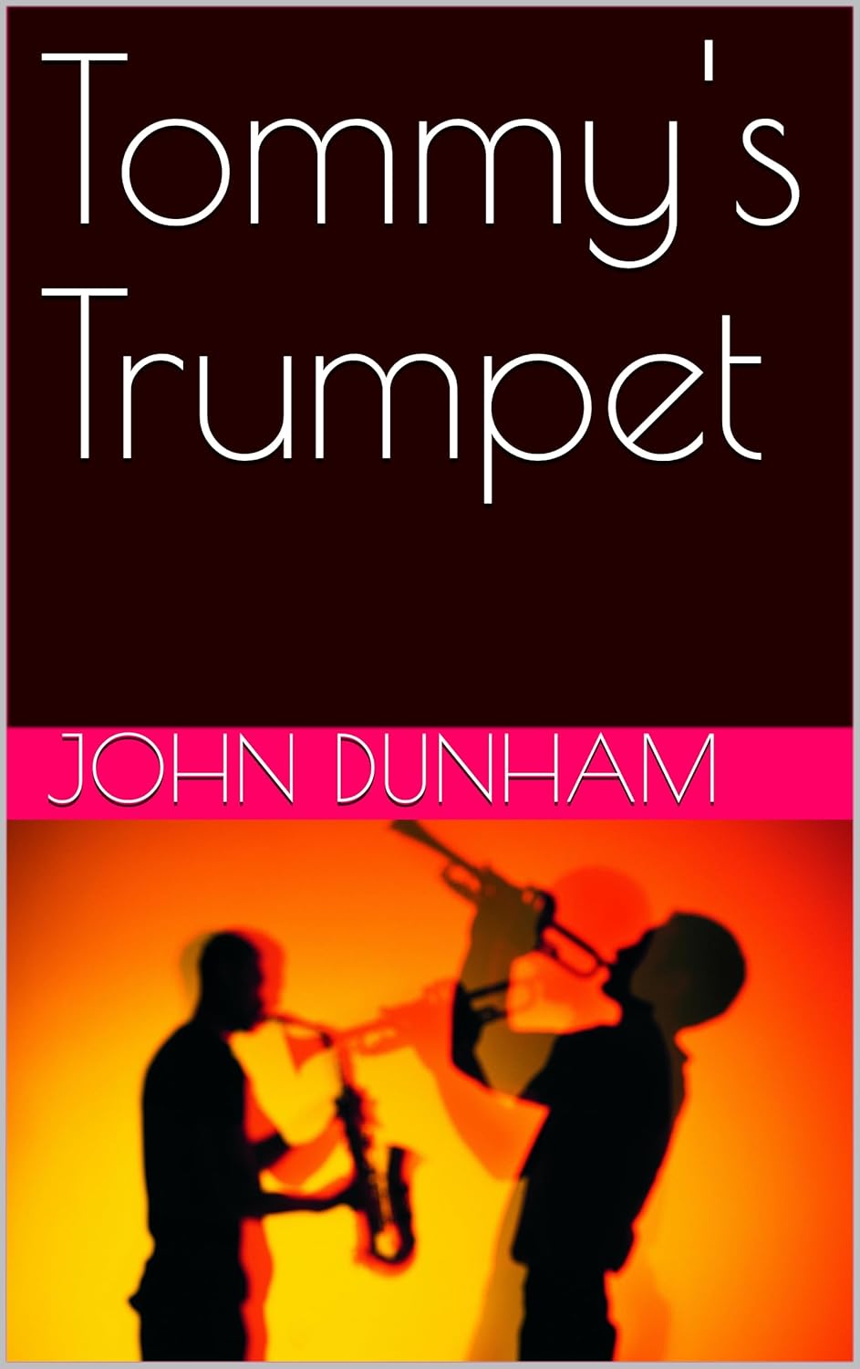 Tommy's Trumpet eBook : Dunham, John: Amazon.co.uk: Kindle Store