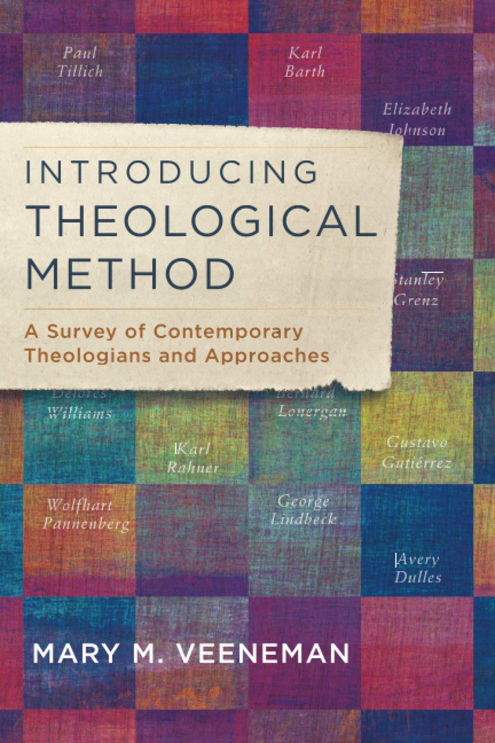 Introducing Theological Method: A Survey of Contemporary Theologians ...