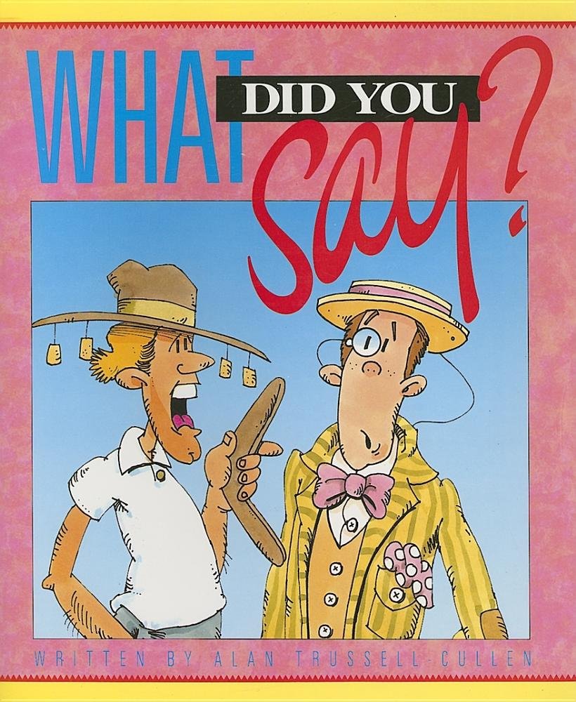 What Did You Say? (Literacy 2000): Alan Trussell-Cullen: 9780790115153 ...