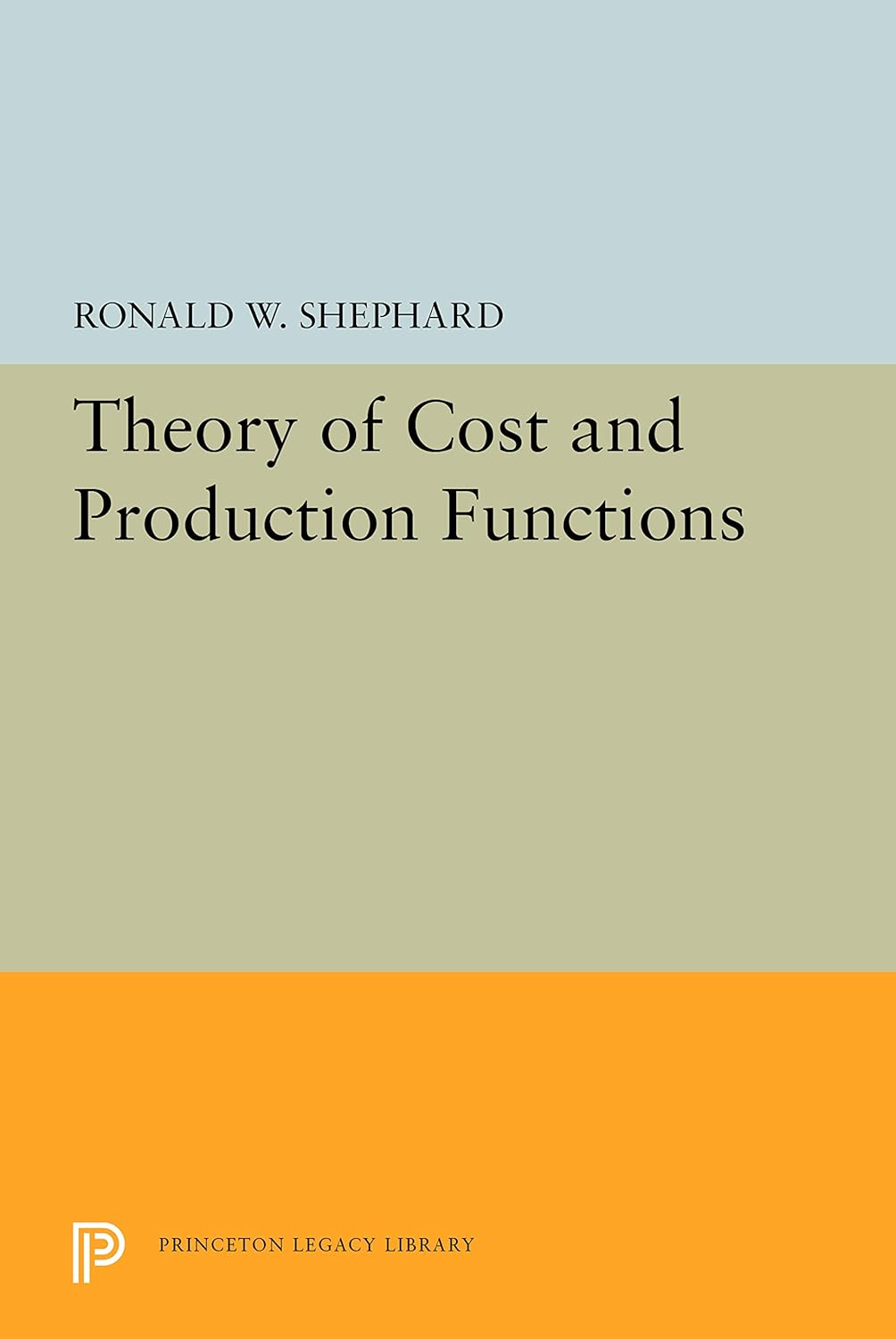Theory of Cost and Production Functions (Princeton Studies in ...