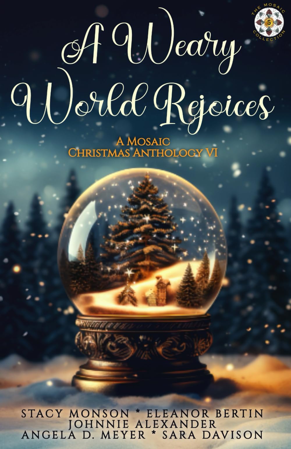 A Weary World Rejoices: A Mosaic Christmas Anthology VI (The Mosaic ...