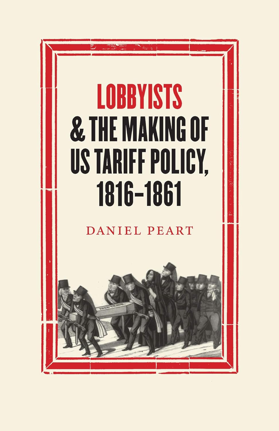 Amazon.com: Lobbyists and the Making of US Tariff Policy, 1816−1861 ...
