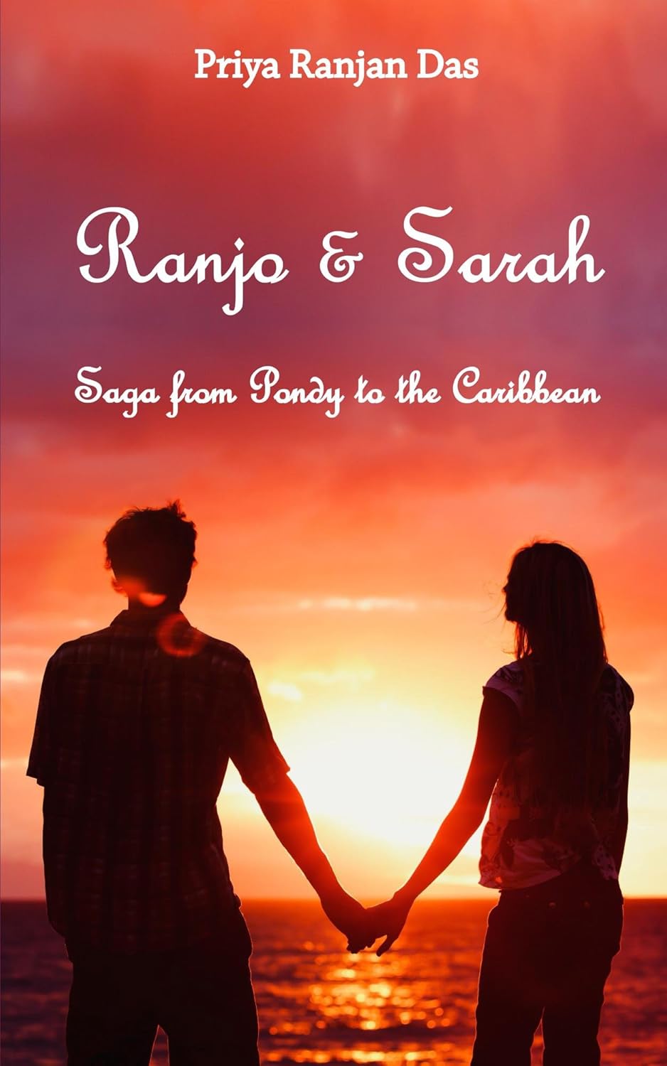 Ranjo and Sarah - Saga from Pondy to The Caribbean - Kindle edition by Das, Priya Ranjan ...