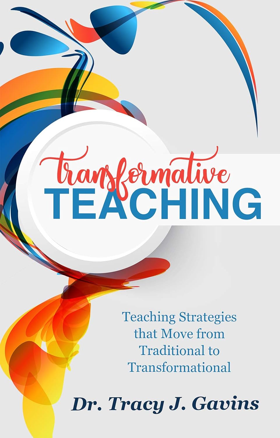 Transformative Teaching - Kindle edition by Gavins, Tracy J. . Religion ...
