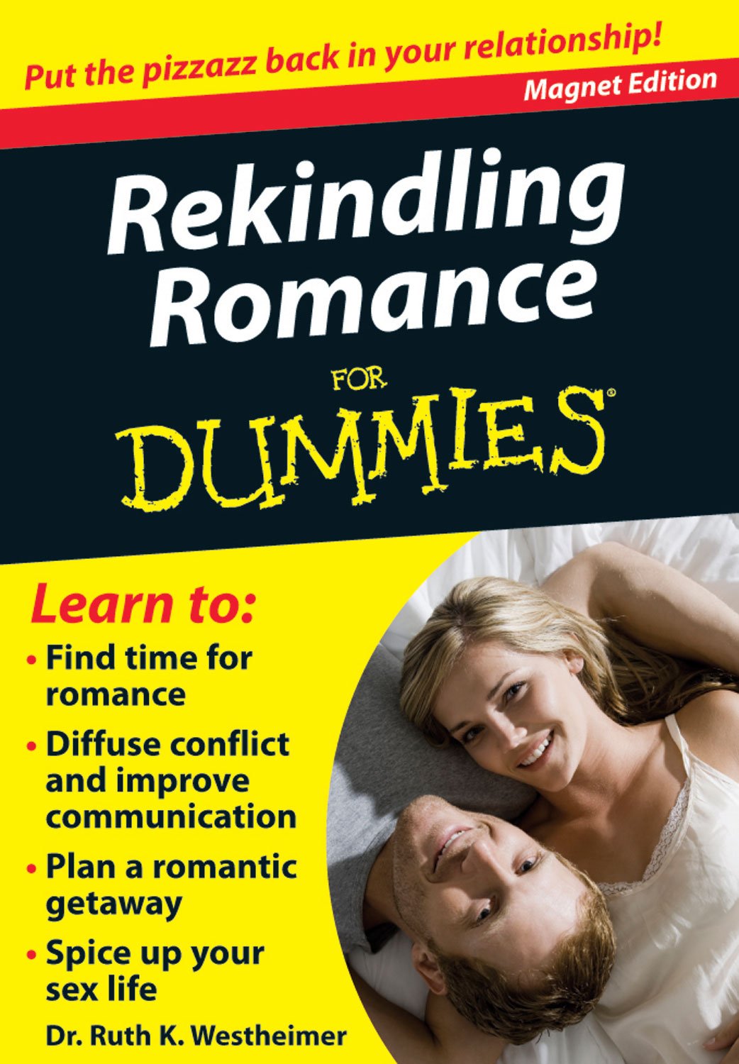 Rekindling Romance for Dummies: Put the Pizzazz Back in Your ...