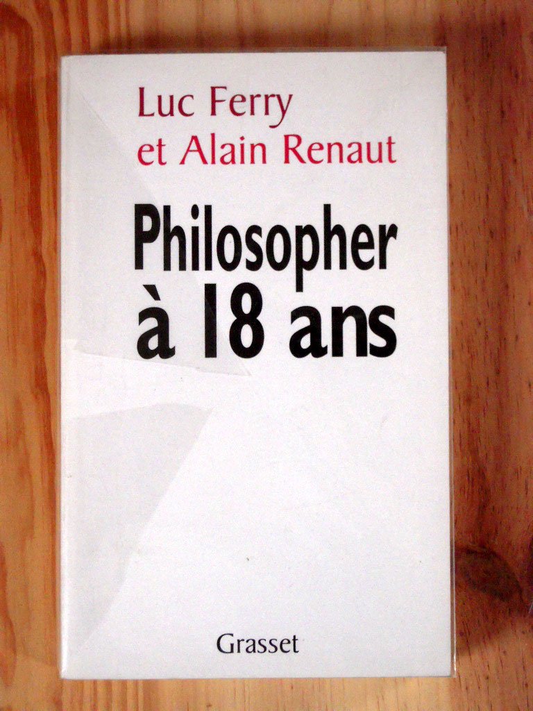 Philosopher à 18 ans: Ferry, Luc, Renaut, Alain: 9782246589310: Amazon ...