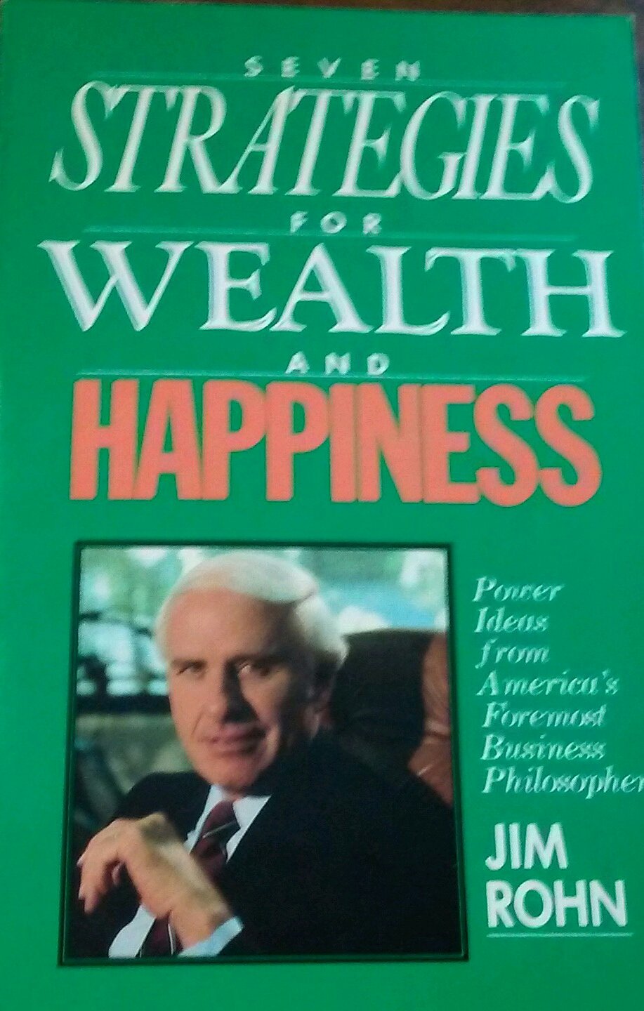Seven Strategies for Wealth and Happiness: Rohn, Jim: 9780914629733 ...