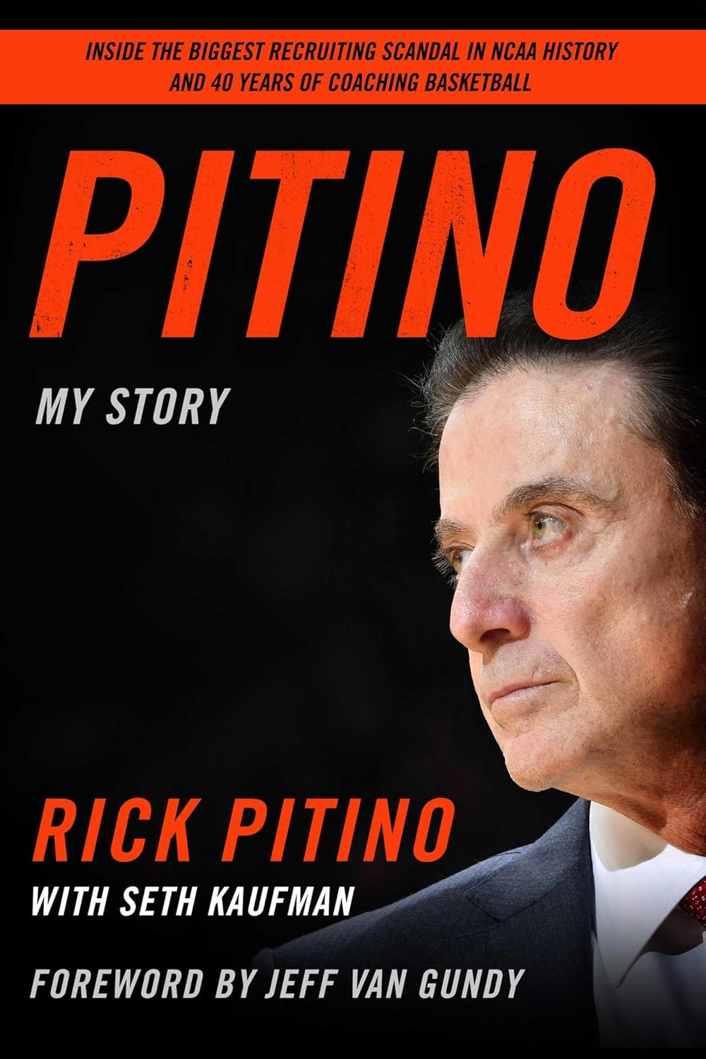 Pitino: My Story: Pitino, Rick, Kaufman, Seth: 9781635765625: Amazon ...