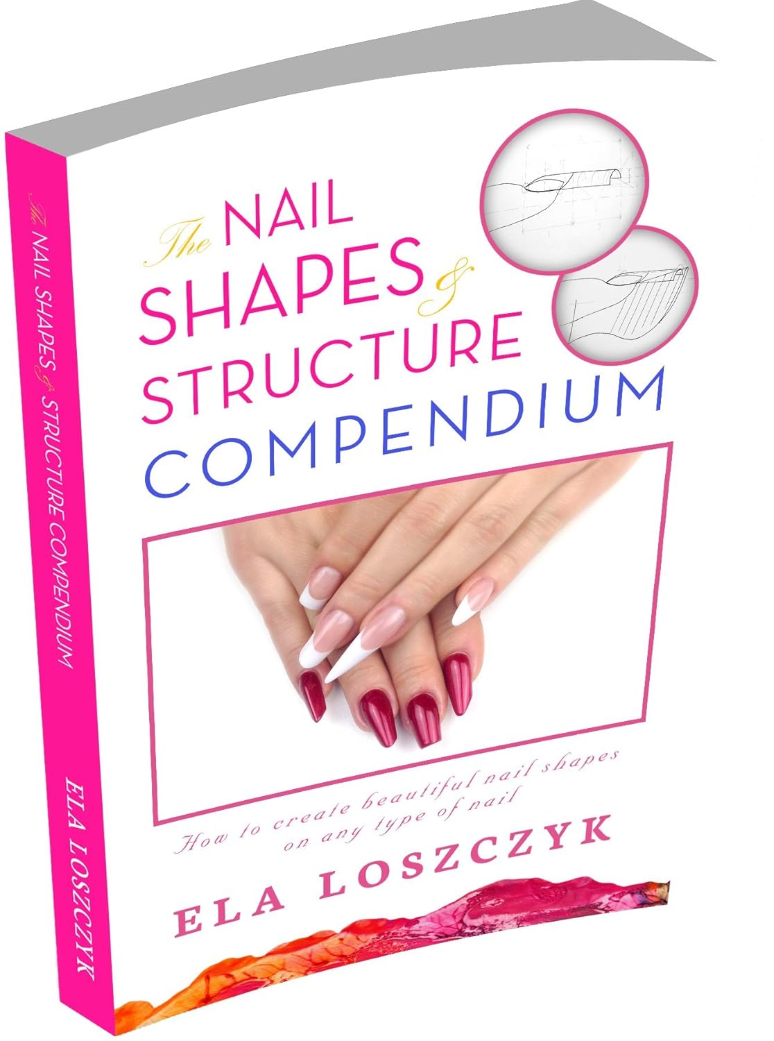 The Nail Shapes and Structure Compendium: How to Create Beautiful Nail ...